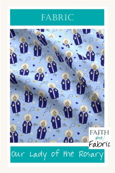 Fabric: Our Lady of the Rosary – Faith and Fabric